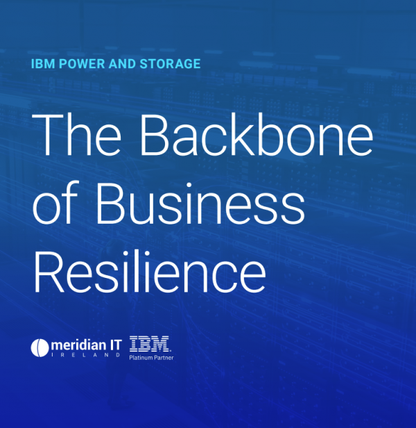 IBM Power and Storage: The Backbone of Business Resilience - Meridian ...